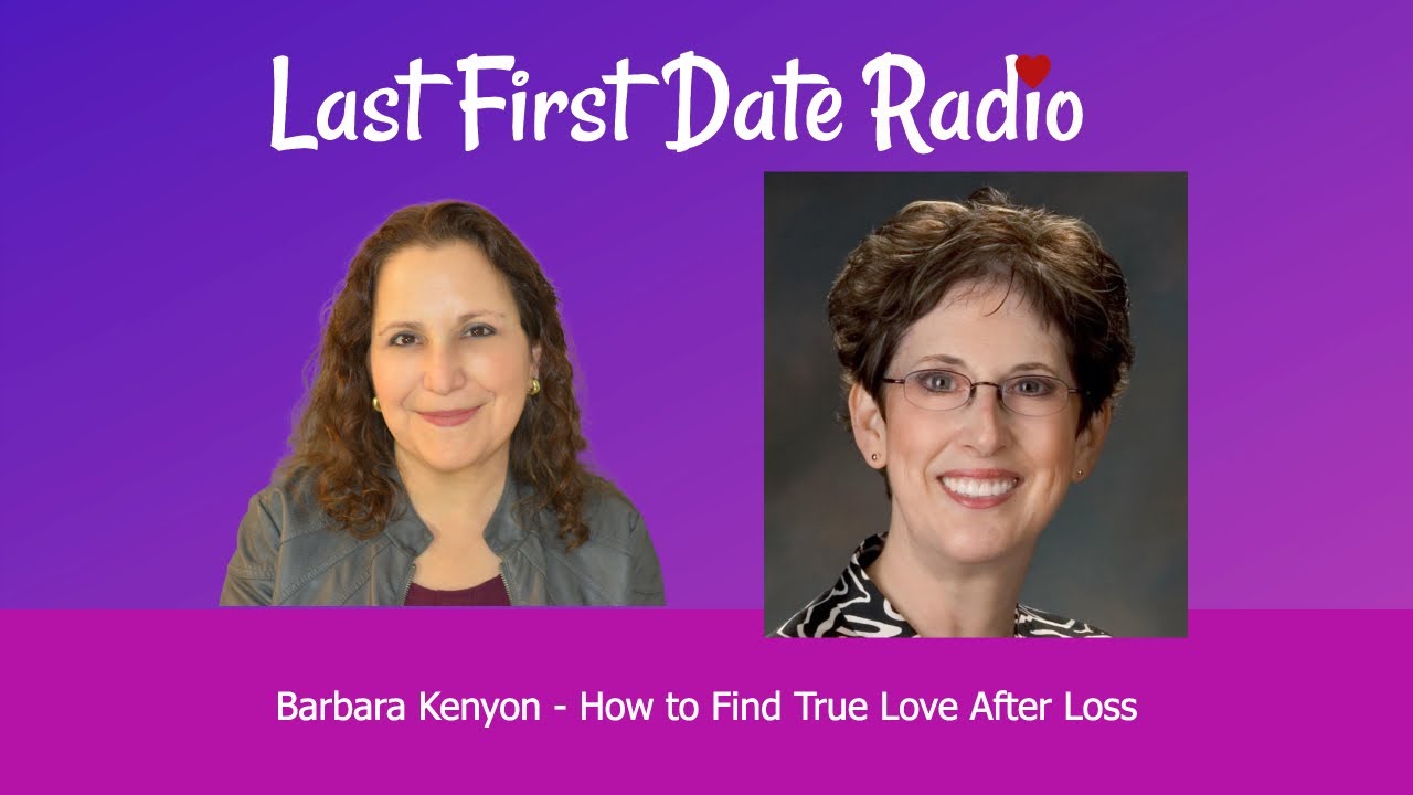 How to Find True Love After Loss featuring Barbara Kenyon - YouTube