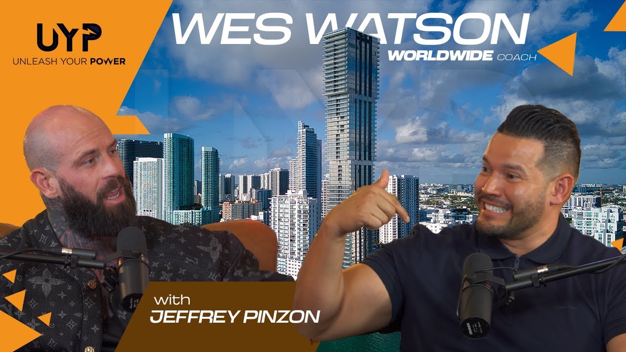 Wes Watson | Worldwide Coach | Unleash You Power Podcast - YouTube