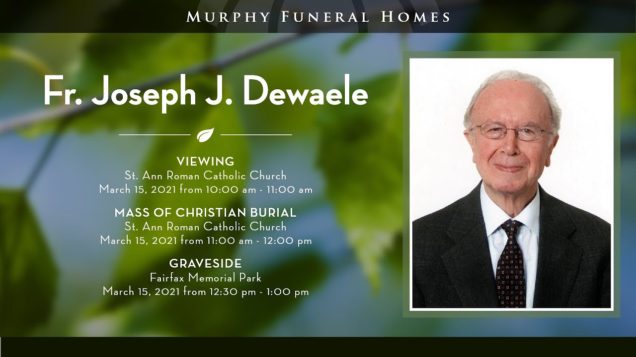 Fr. Joseph J. Dewaele | Mass of Burial Mass | St Ann Catholic Church ...