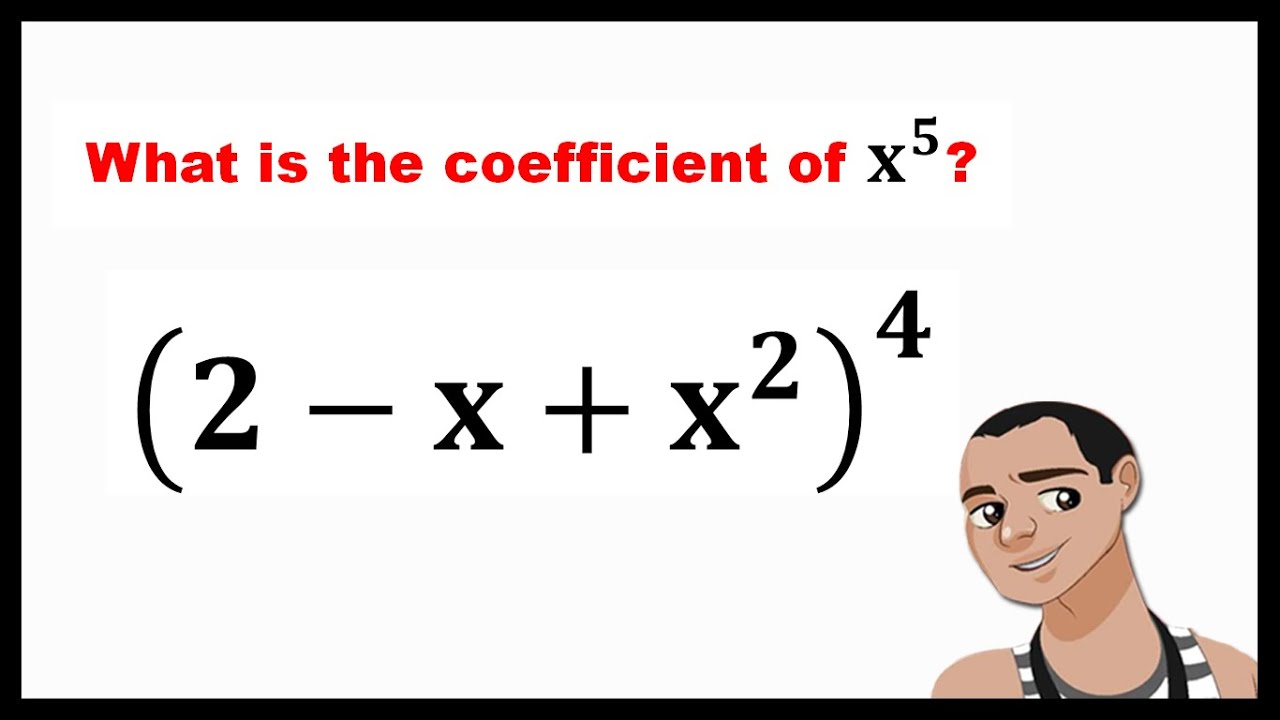 MATH OLYMPIAD FINDING THE COEFFICIENT OF X 5 YouTube MATH OLYMPIAD FINDING THE COEFFICIENT OF X 5 YouTube