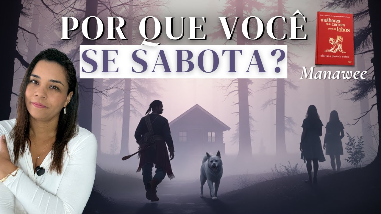 O Conto Manawee: Como parar de se sabotar e ter autonomia emocional # ...