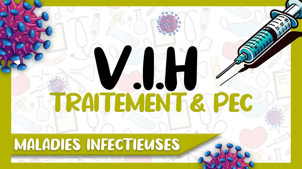 Prise en Charge & Traitement du V.I.H (Virus Responsable du SIDA ...