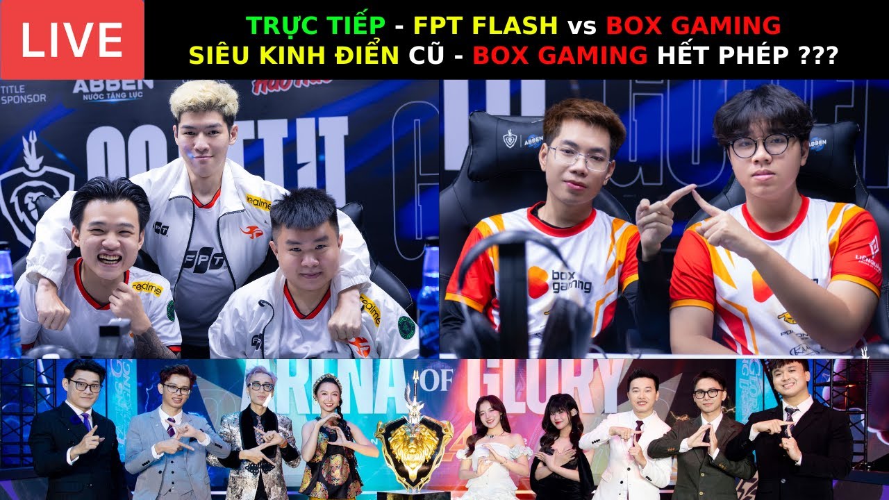 TRỰC TIẾP : SIÊU KINH ĐIỂN CŨ - FPT FLASH vs BOX GAMING - LUỒNG CẢM XÚC ...