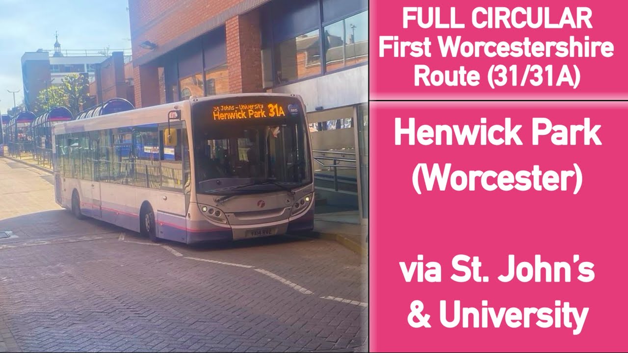 ROUNDTRIP | First Worcestershire Route (31/31A) Henwick Park (Worcester ...