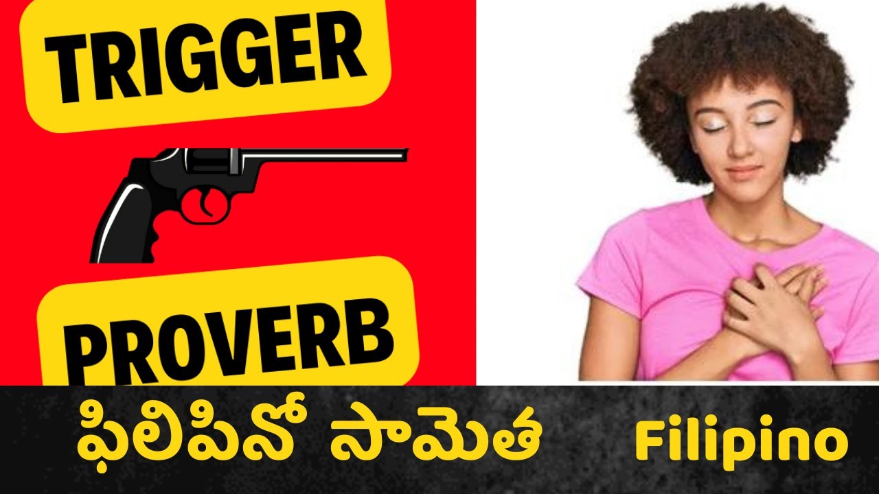 # proverb @ filipino # TRIGGER PROVERB # సామెతలు , - YouTube