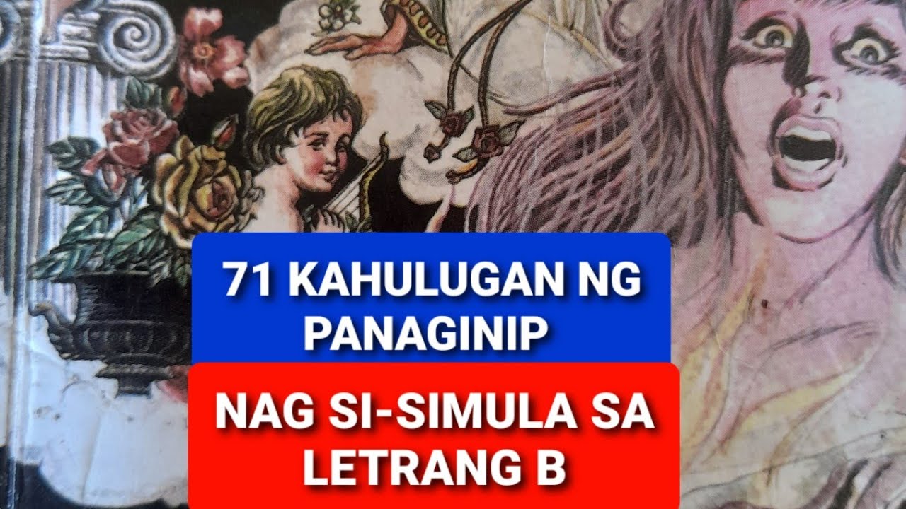 KAHULUGAN NG PANAGINIP 71 NAG SI-SIMULA SA LETRANG B TAGALOG | DREAM ...