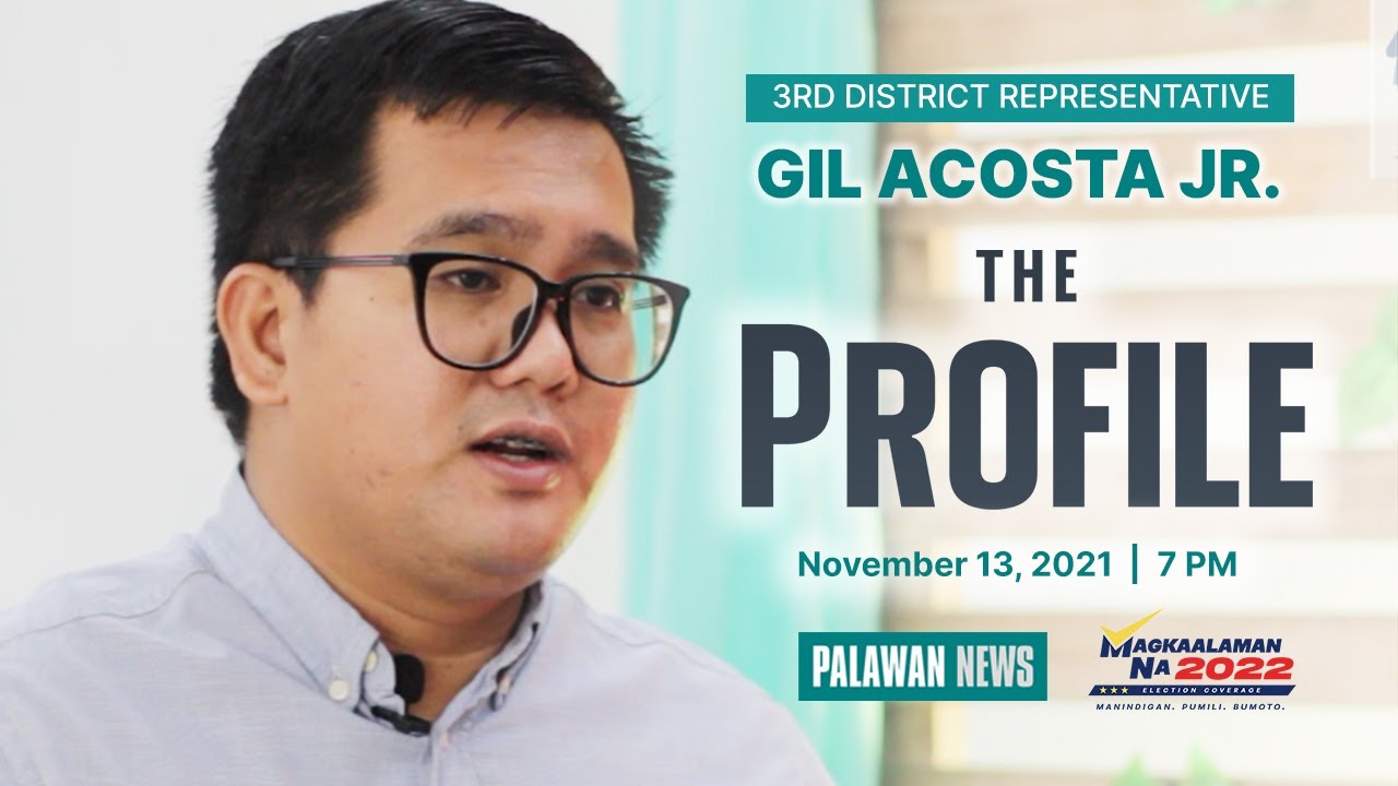 THE PROFILE || Kilalanin si 3rd District Representative Gil Acosta Jr ...