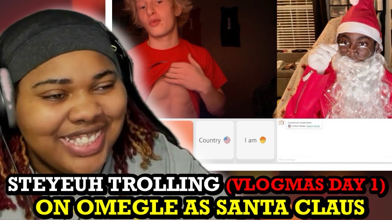 STEYEUH TROLLING ON OMEGLE AS SANTA CLAUS (VLOGMAS DAY 1) - YouTube