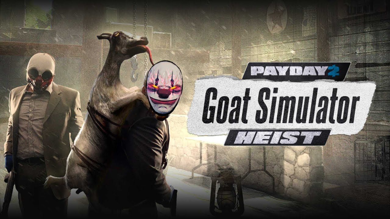 [PAYDAY 2 / 페이데이 2] Helping Goat Simulator DSOD / 고트 시뮬레이터 원 다운 도와주기 ...