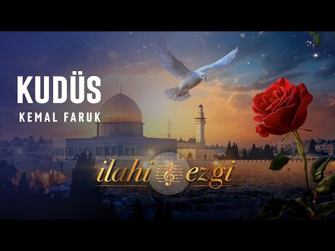 KUDÜS - KEMAL FARUK | #ilahi #ezgi