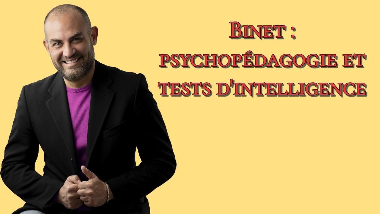 Binet: psychopédagogie et tests d'intelligence - YouTube