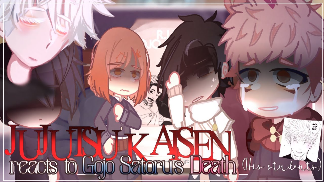 ☆JUJUTSU KAISEN reacts to Gojo's Death || Gacha Club || JJK || [angst ...
