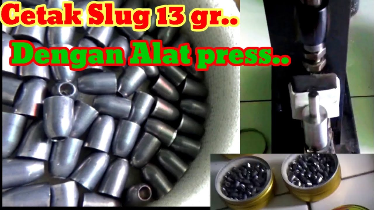 CETAK SLUG 13 grain DENGAN ALAT PRES.. - YouTube
