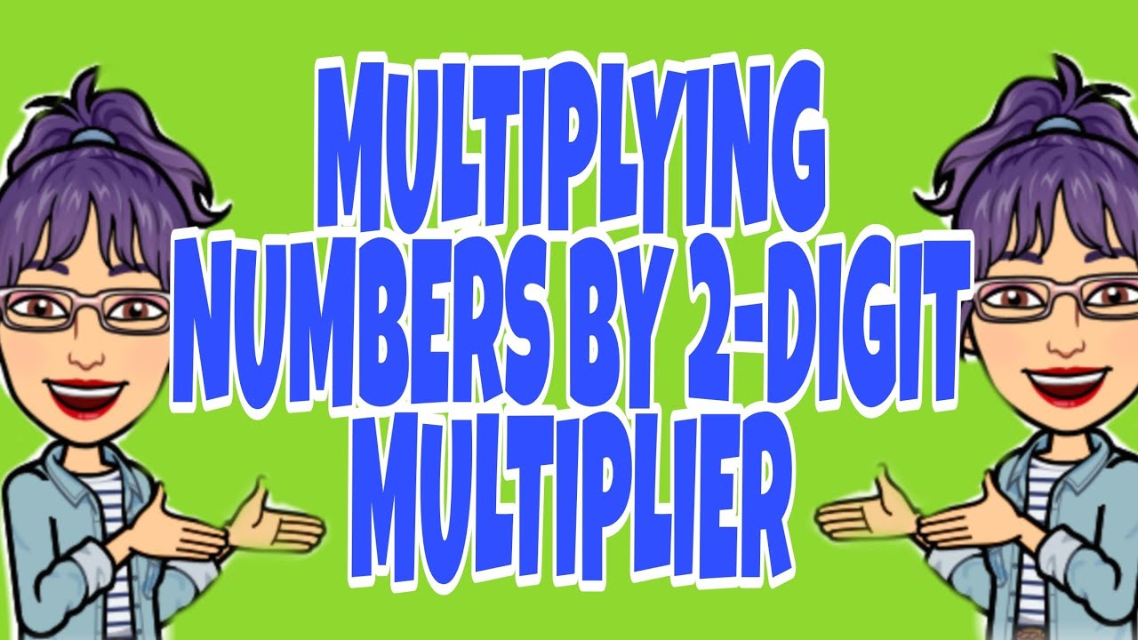 Multiplying 2- to 4-digit numbers by 2-digit number || Math 4 - YouTube