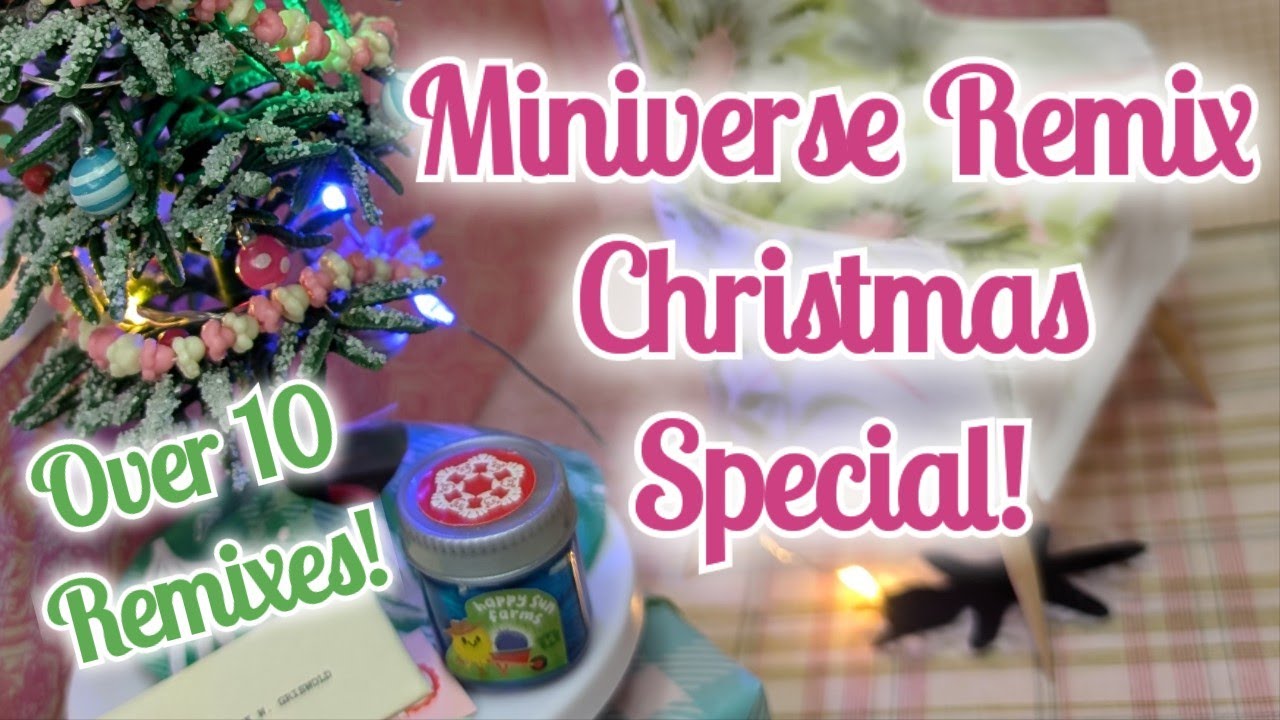 Miniverse Holiday Extravaganza! Over 10 Remixes & Fun DIY Christmas ...