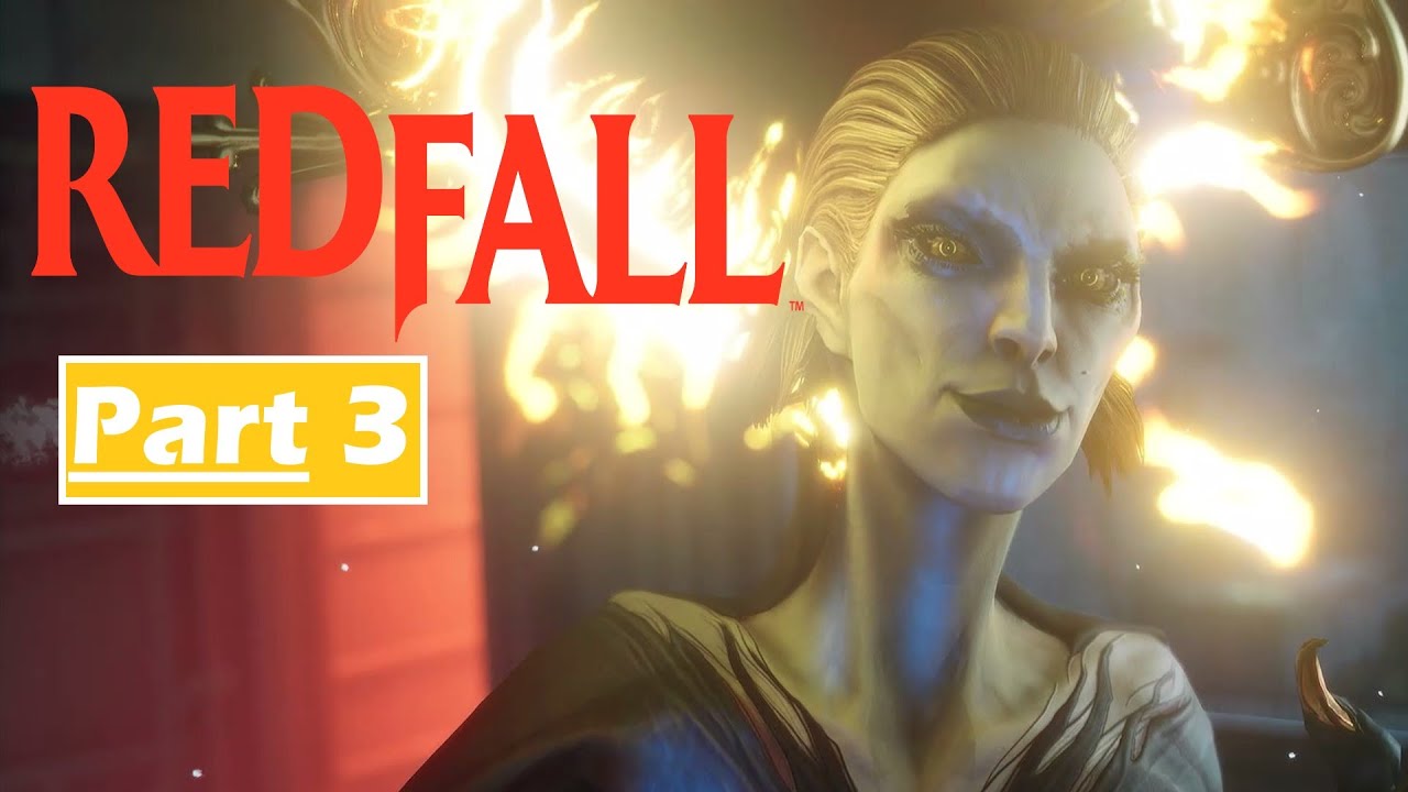 REDFALL Gameplay Full Walkthrough Part 3 (60 FPS HD Xbox Series X) - No ...