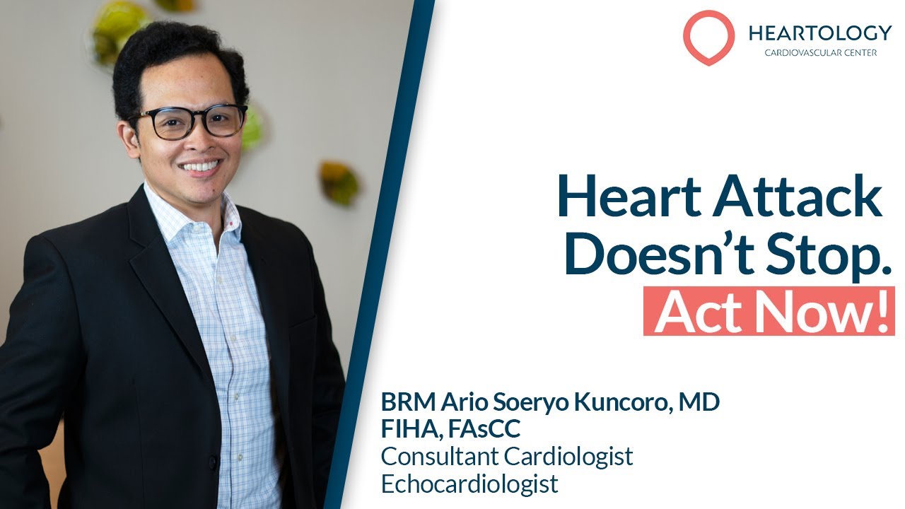 Heartology : "Heart Attack Doesn't Stop . Act Now!", BRM Ario Soeryo ...