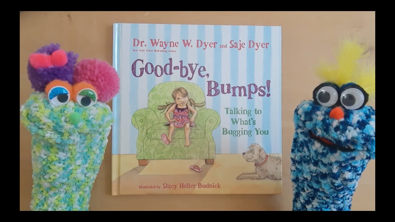 Good-bye Bumps! Talking to What's Bugging You, by Dr. Wayne W. Dyer ...