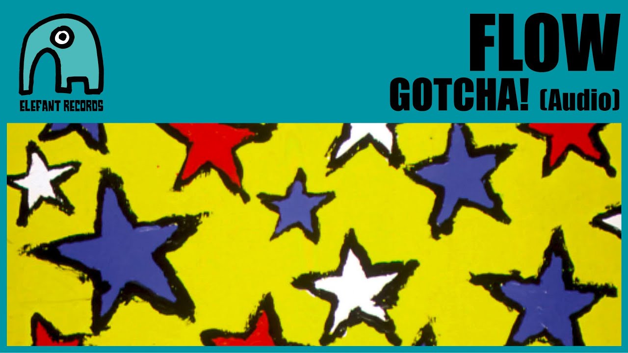 FLOW - Gotcha! [Audio] - YouTube
