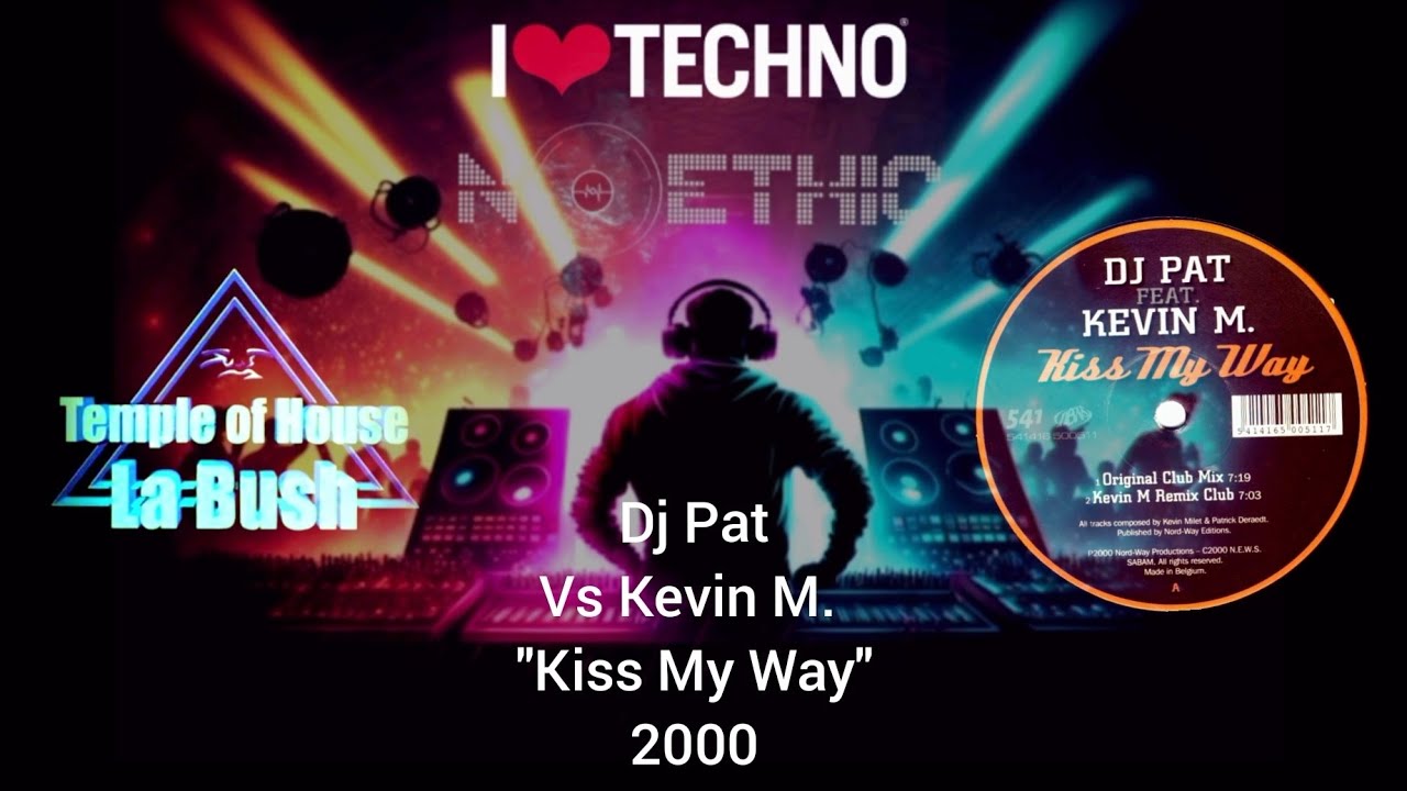 Dj Pat vs Kevin M. : Kiss My Way / 2000 🎧🤍🎵 #techno #house #retro #2000 ...