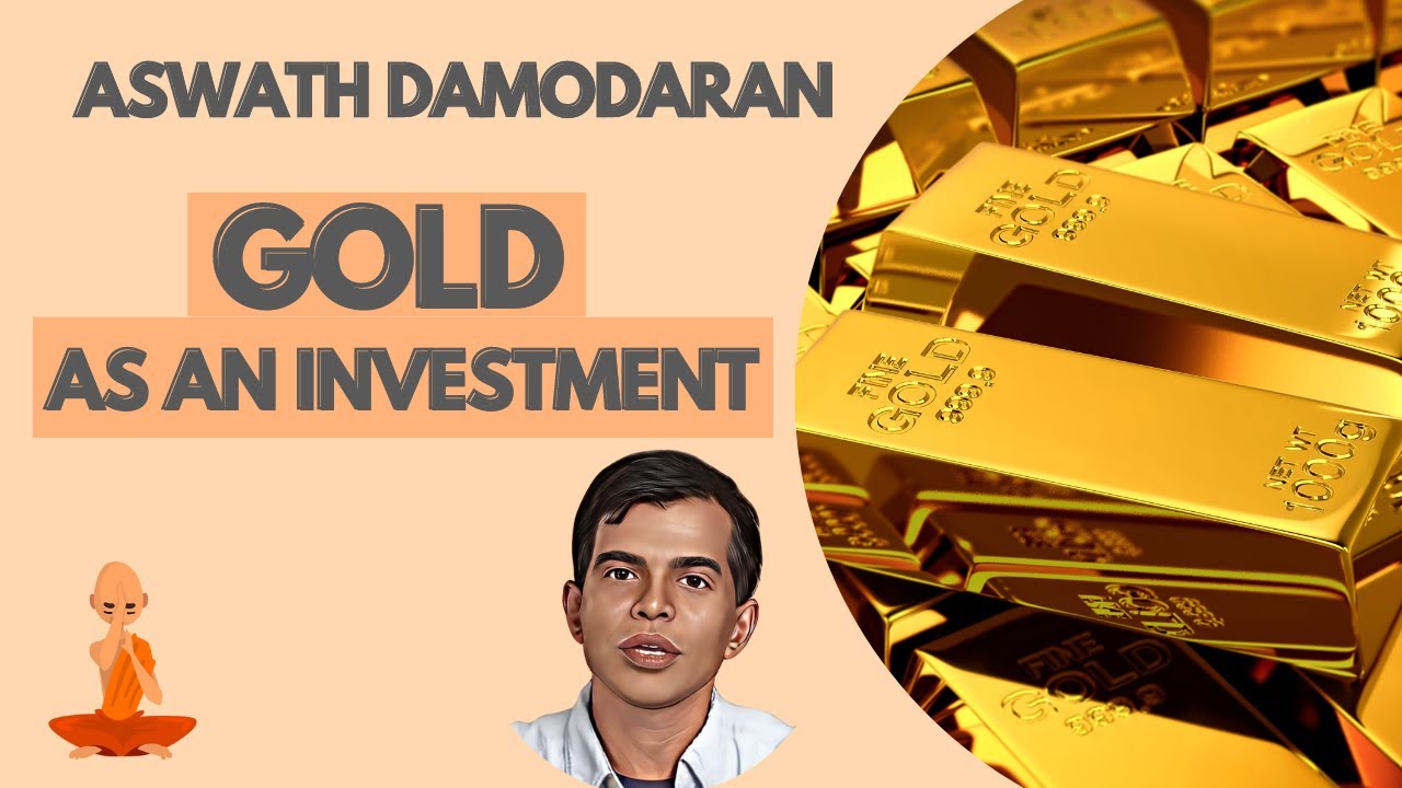 Professor Aswath Damodaran | Gold as an Investment - YouTube