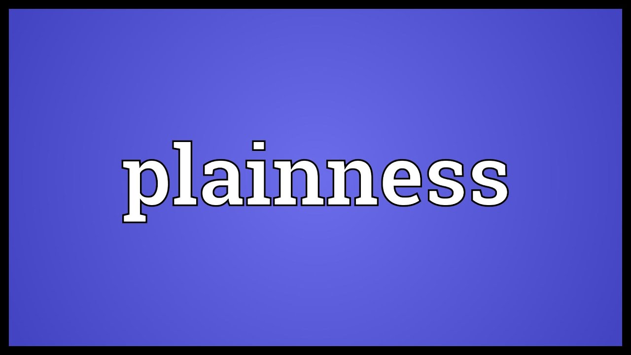 Plainness Meaning - YouTube
