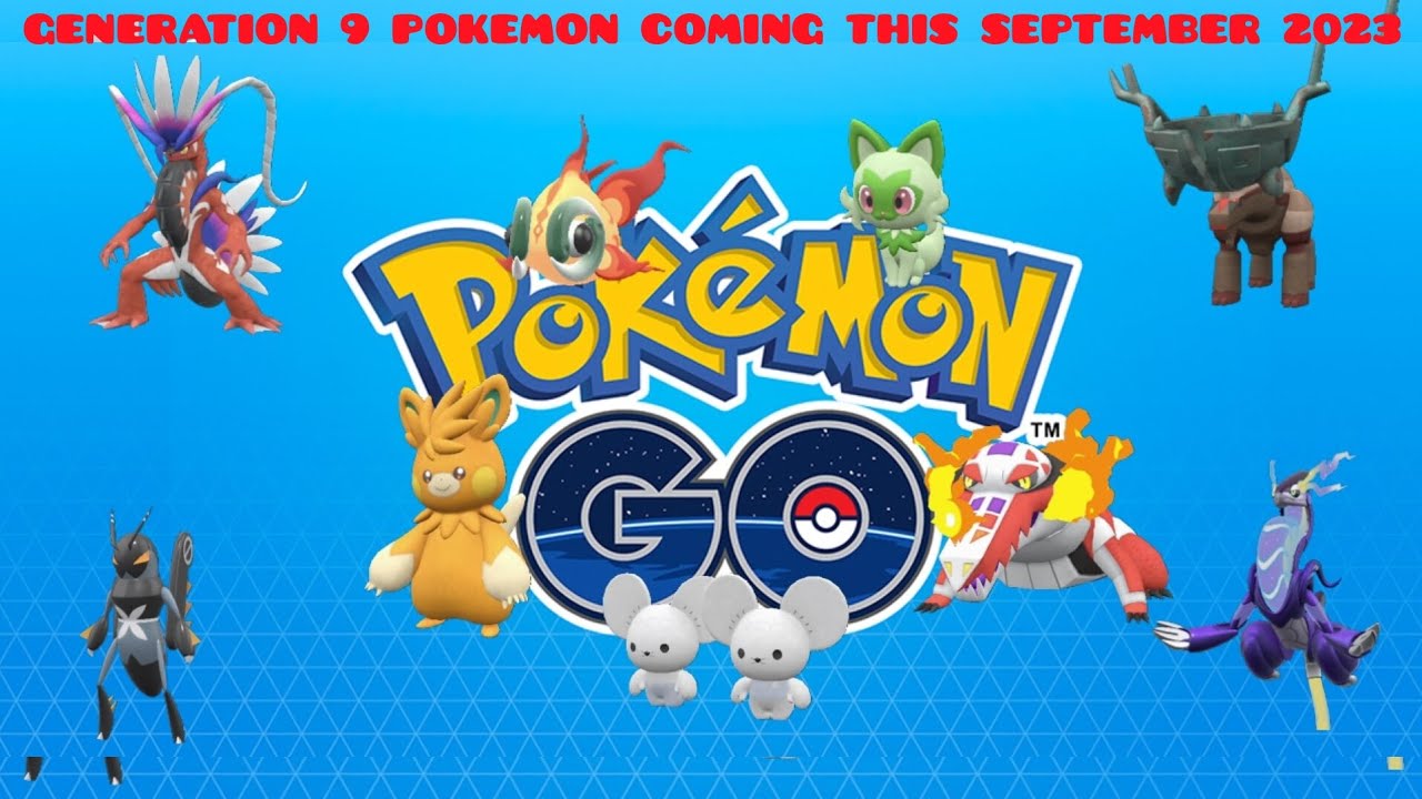 Pokemon GO Generation 9 Pokemon Coming This September 2023 - YouTube