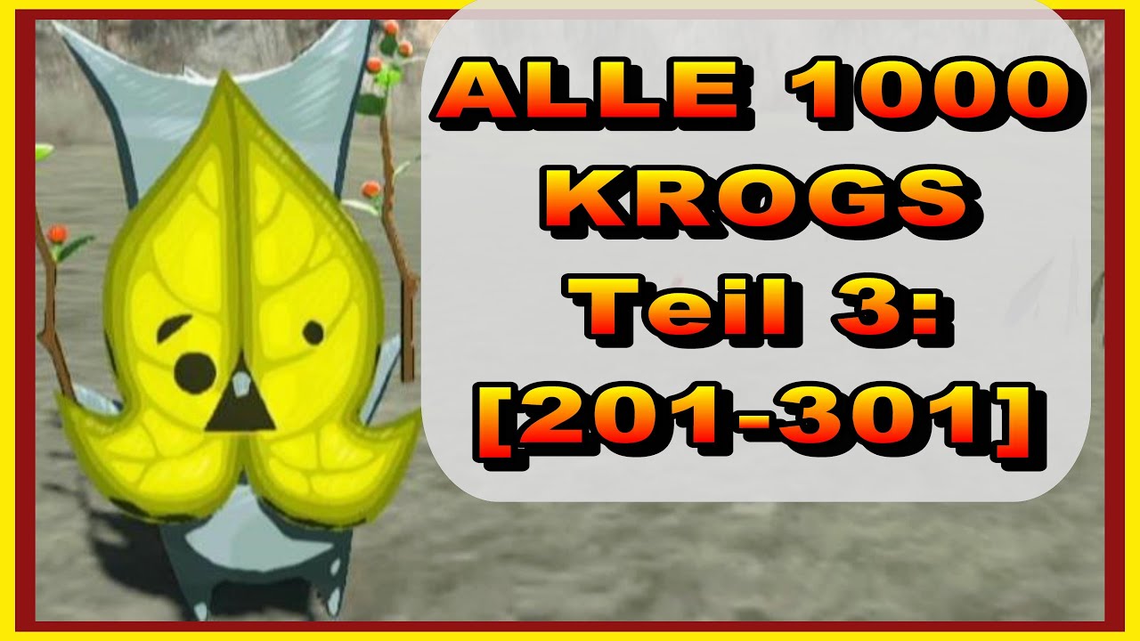 KROG GUIDE! - ALLE 1000 KROGS [TEIL 3: 201-301 Krogs] - Zelda Tears of ...