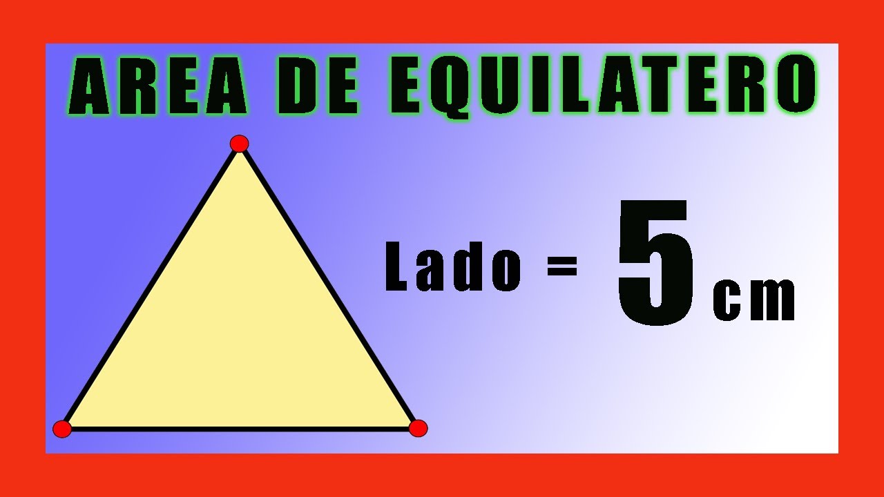 👉 Area de un triangulo EQUILATERO en Funcion de sus LADOS - YouTube