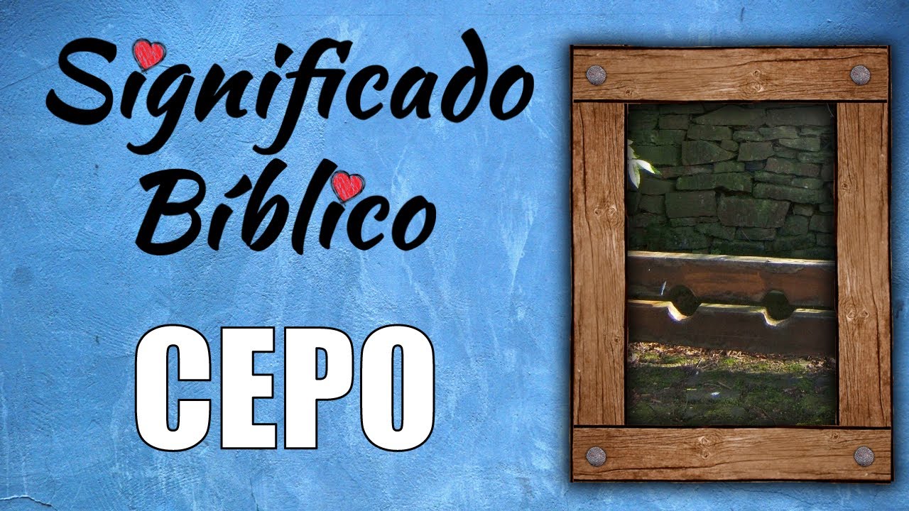 Cepo Significado Bíblico | ¿Qué Significa Cepo en la Biblia? 🙏 - YouTube