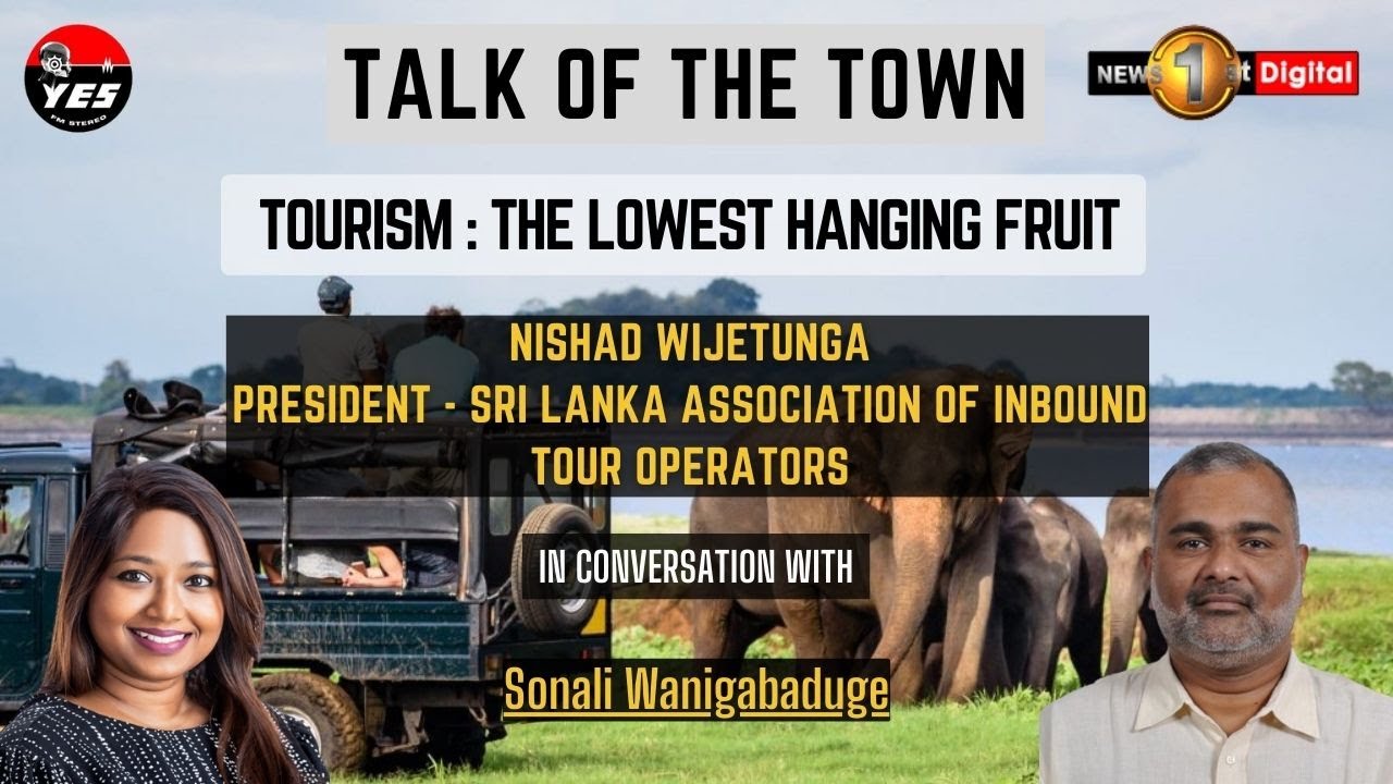 Tourism : The lowest hanging fruit - Nishad Wijetunga on THE TALK OF ...