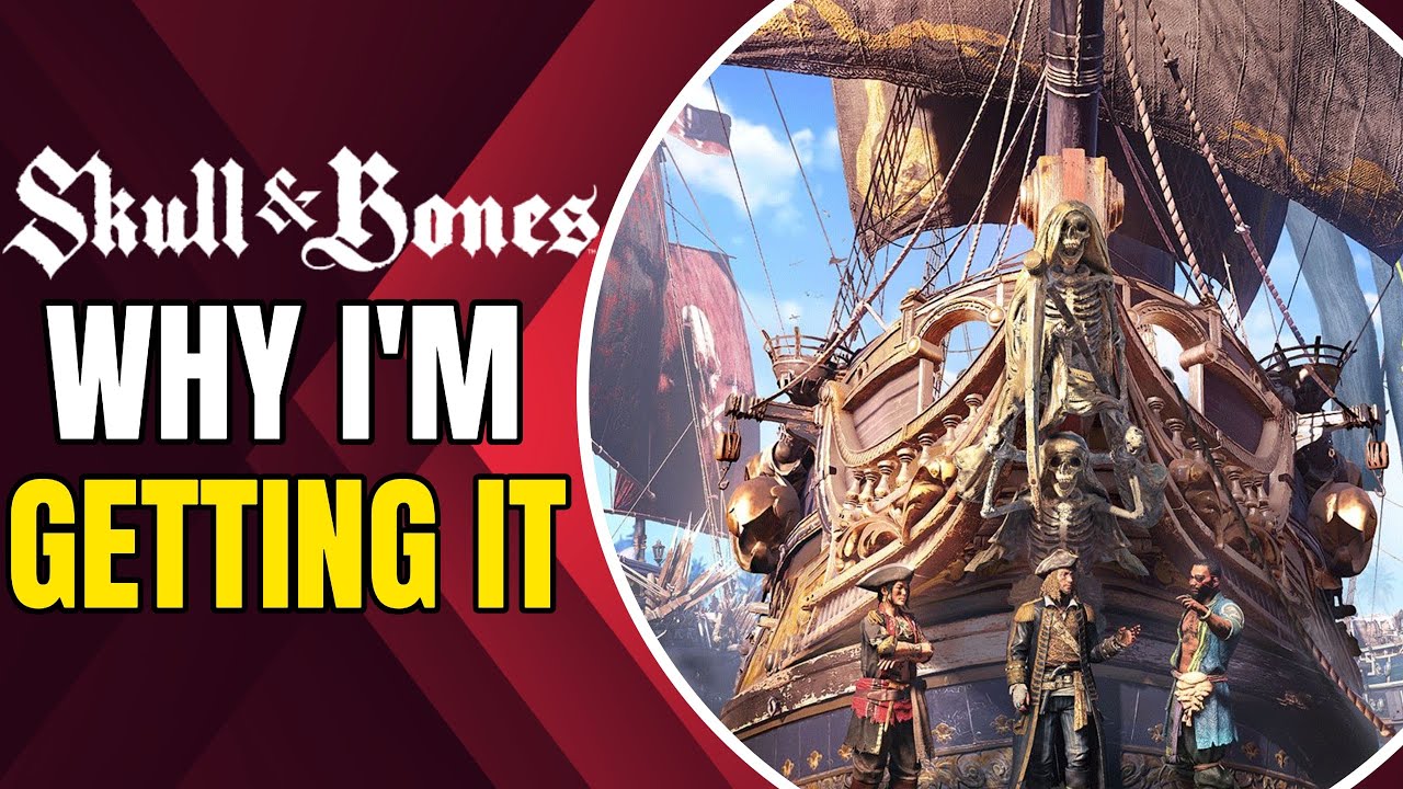 Why I'm Getting | Skull & Bones - YouTube