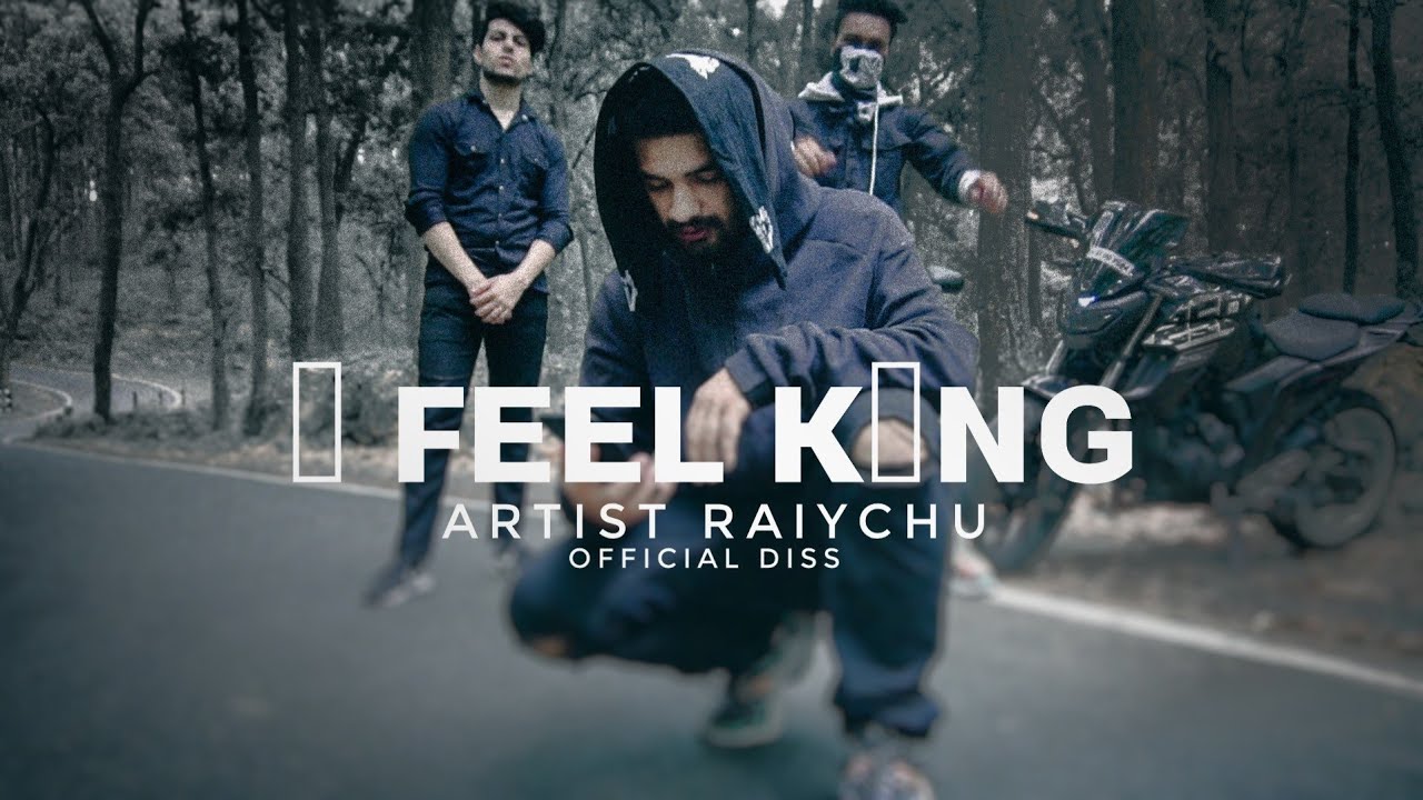 I FEEL KING || MUSIC VIDEO || RAIYCHU || PROD.BY ITSWHITEEYEZ || DISS ...
