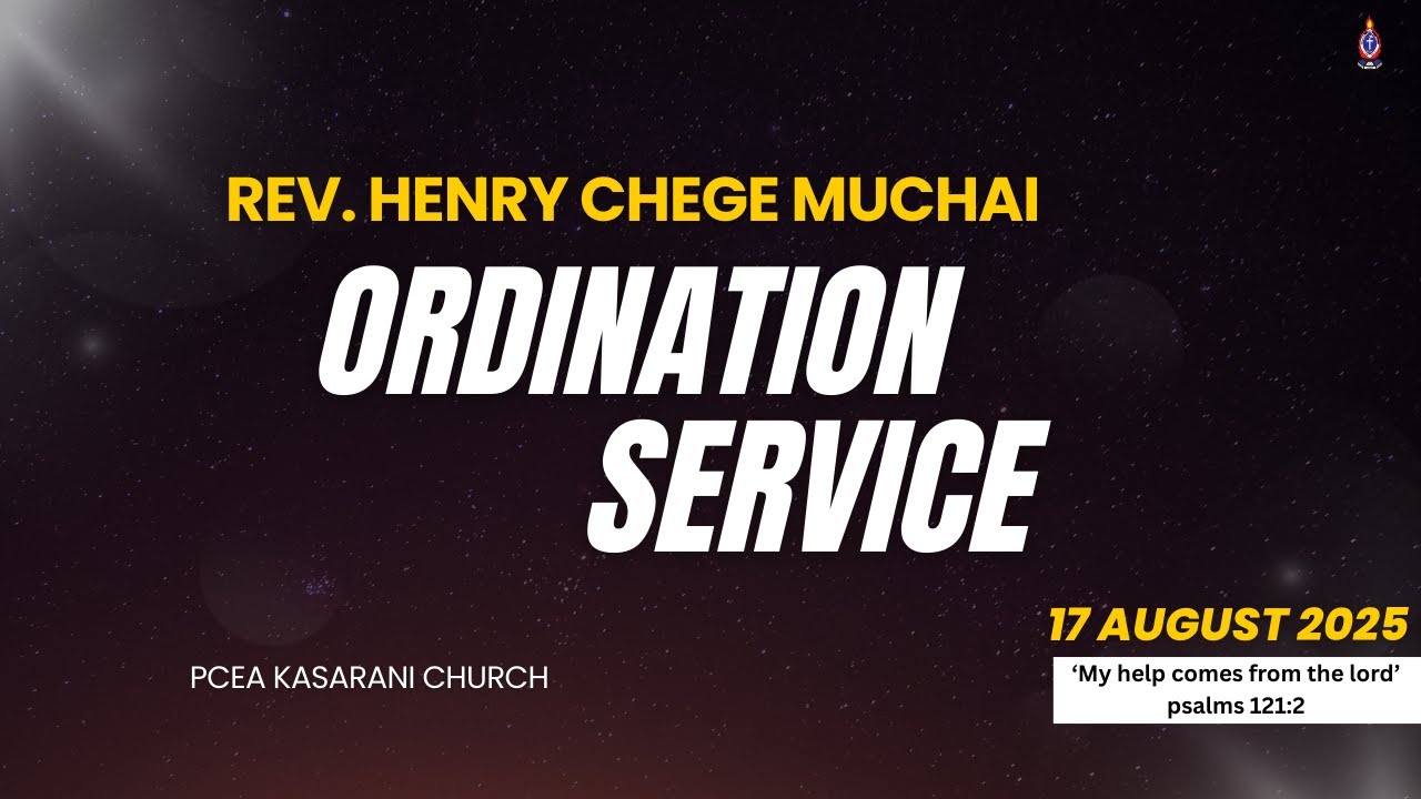 Rev. Henry Chege Muchai Ordination Service - 17th August 2025 - YouTube
