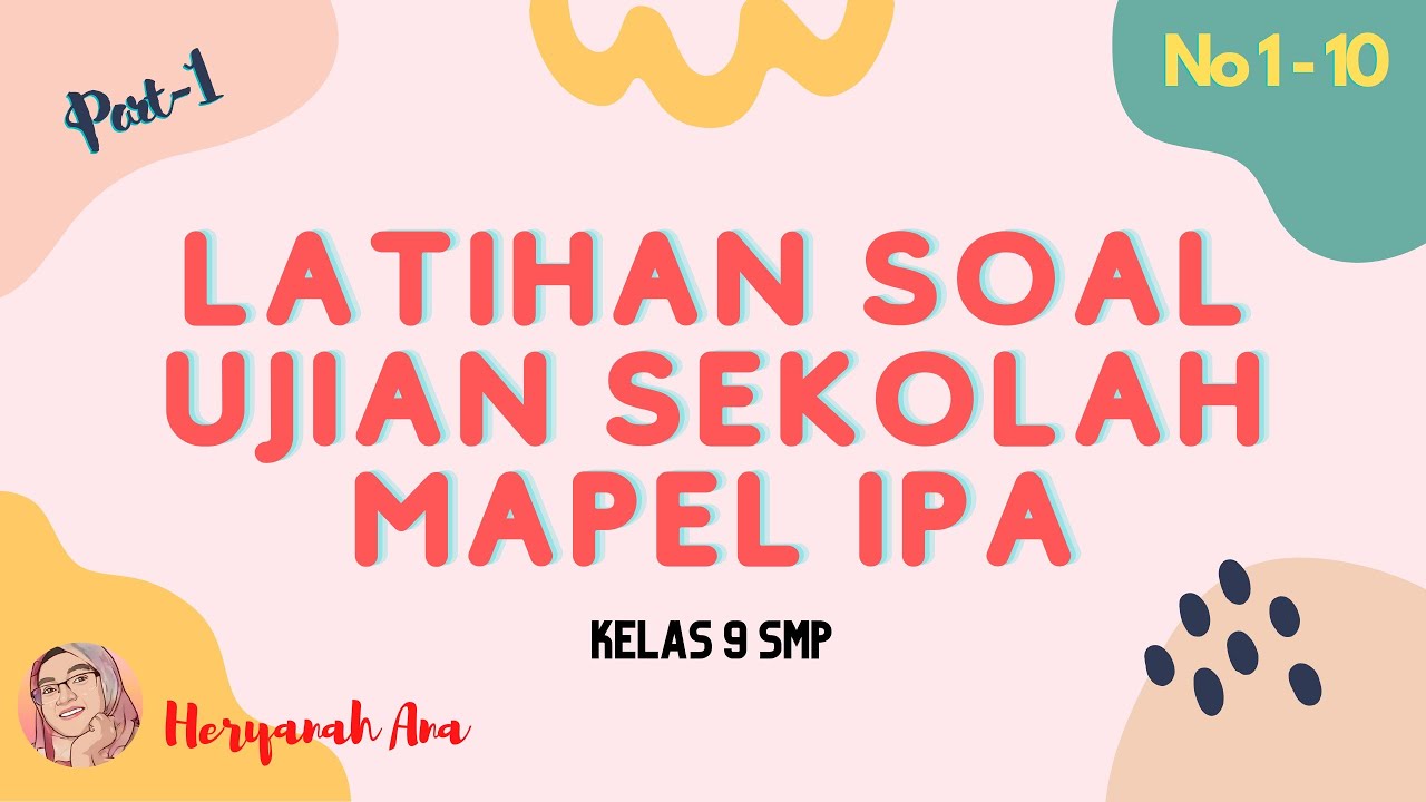 Latihan Soal Ujian Sekolah Mapel IPA Kelas 9 SMP (Part-1) No 1-10 - YouTube