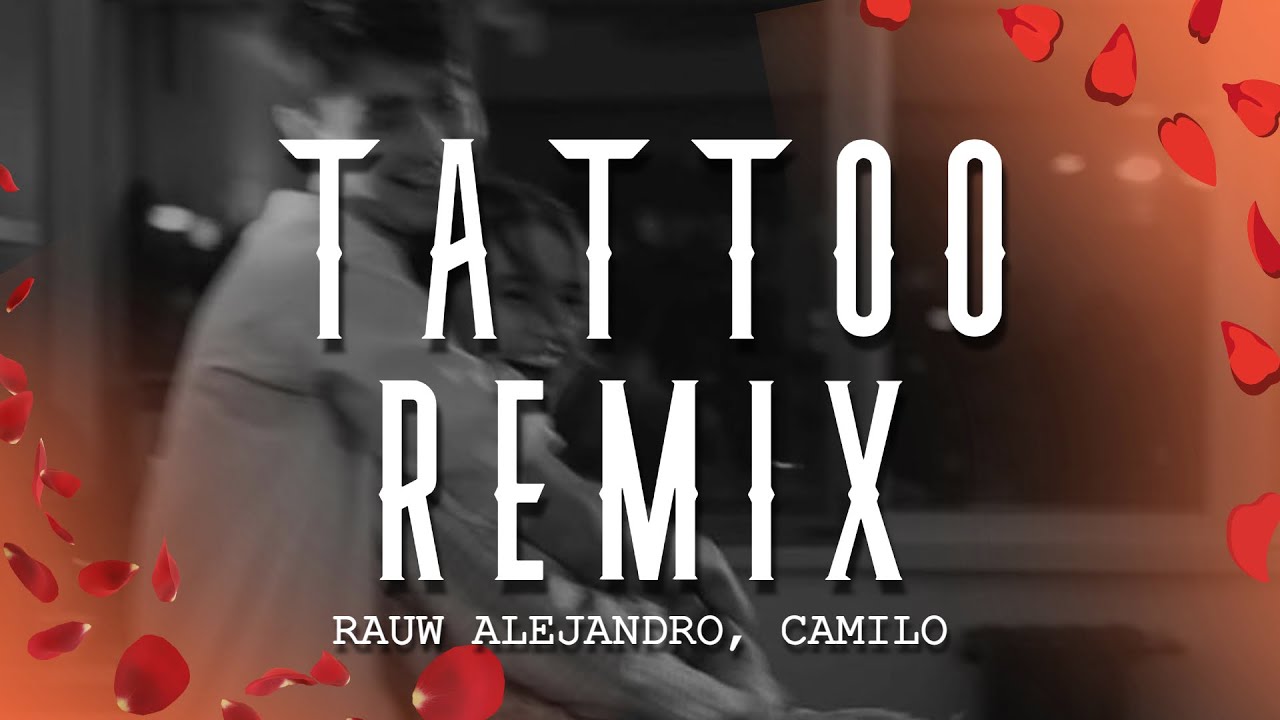 Rauw Alejandro, Camilo - Tattoo Remix (Letra/Lyrics) - YouTube