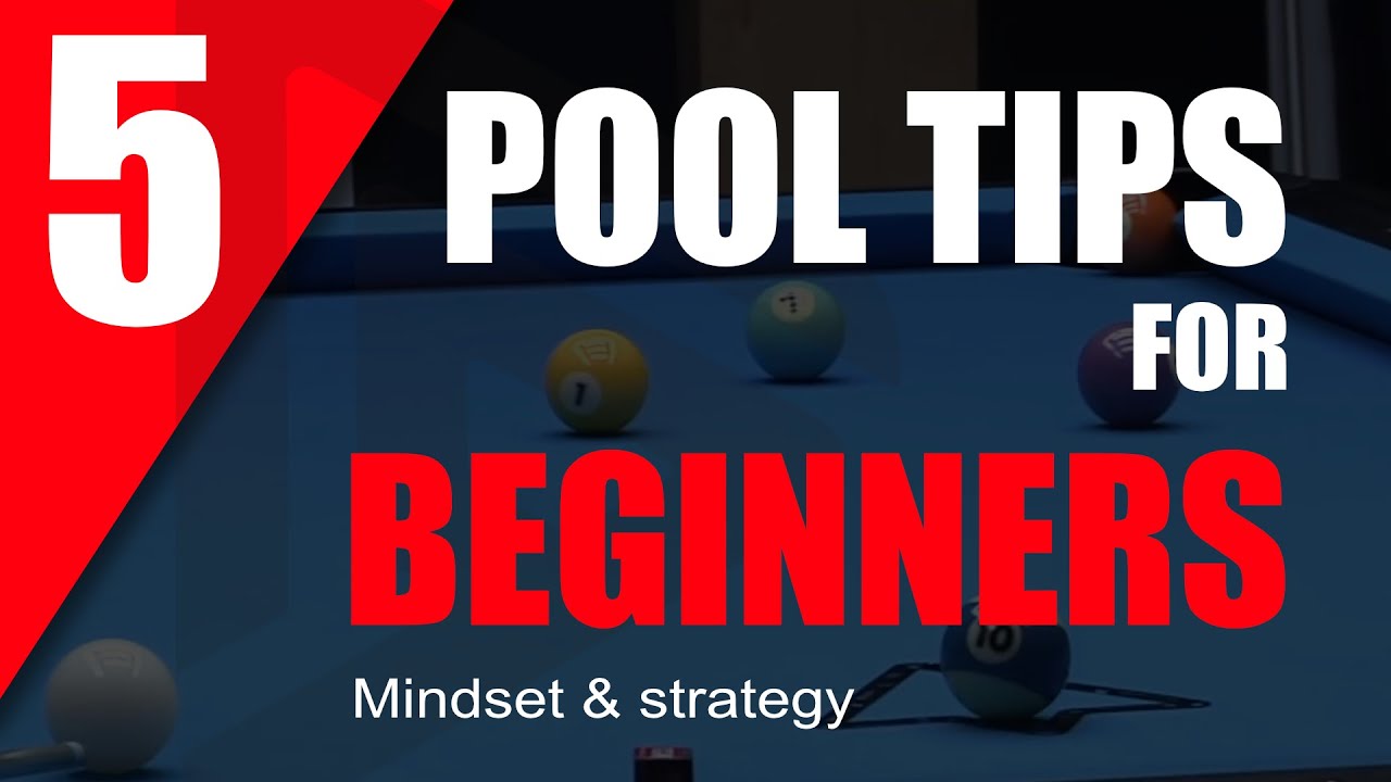 5 pool tips for beginners - Mindset & strategy (no technical tips ...