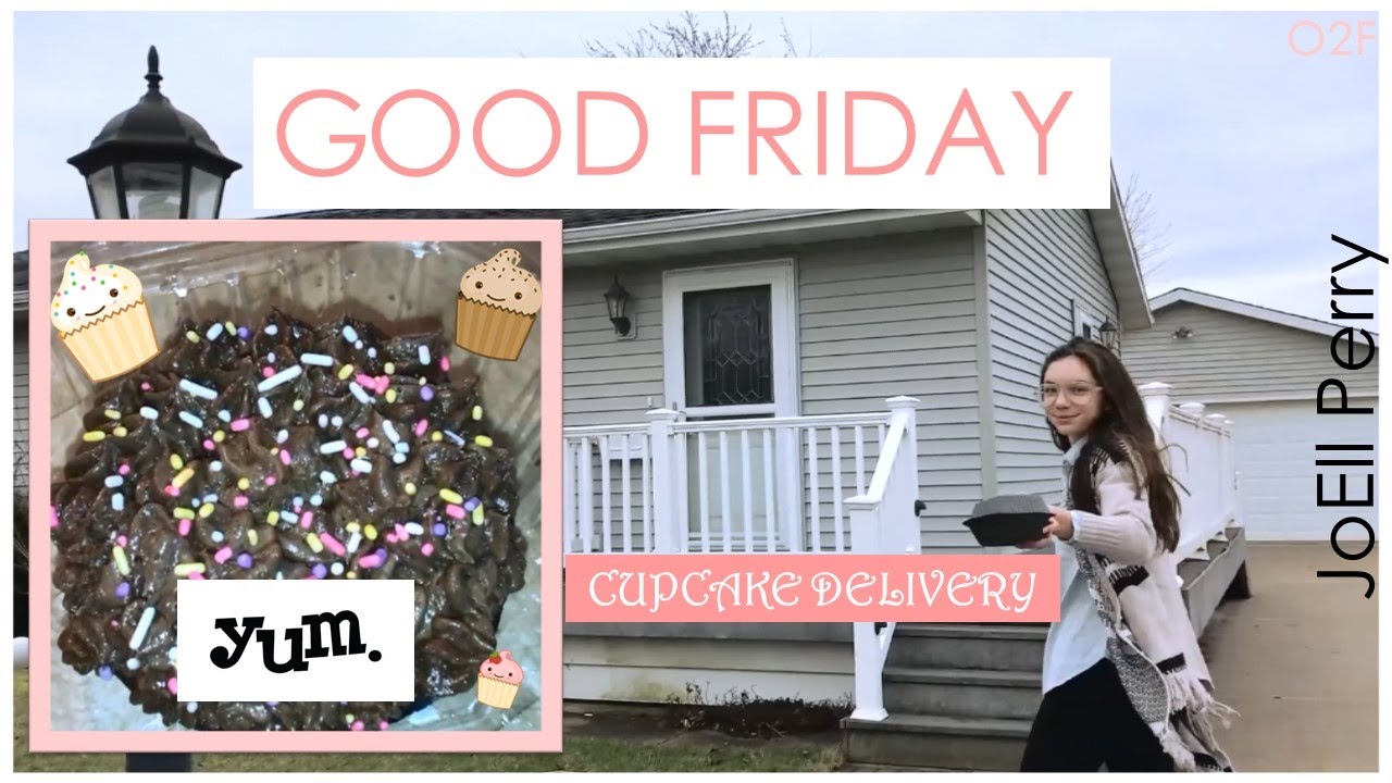GOOD FRIDAY CUPCAKE DELVERY |JoEll Perry| - YouTube