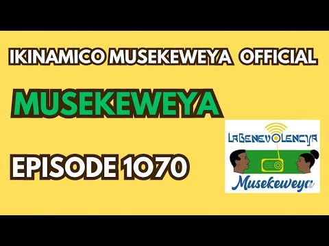 Musekeweya episode 1070: Soso se aracika uyu mugambanyi?