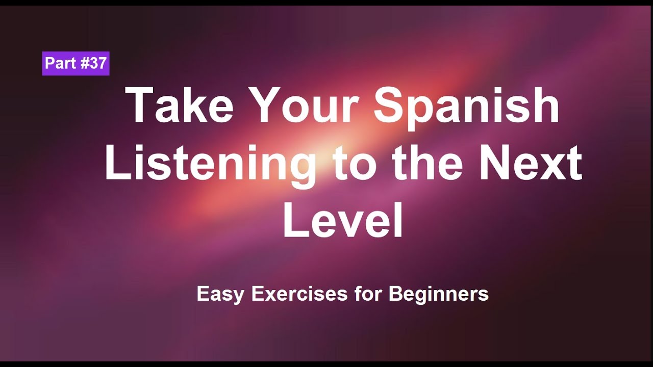 Master Spanish Listening Comprehension: Beginner-Friendly Exercises ...