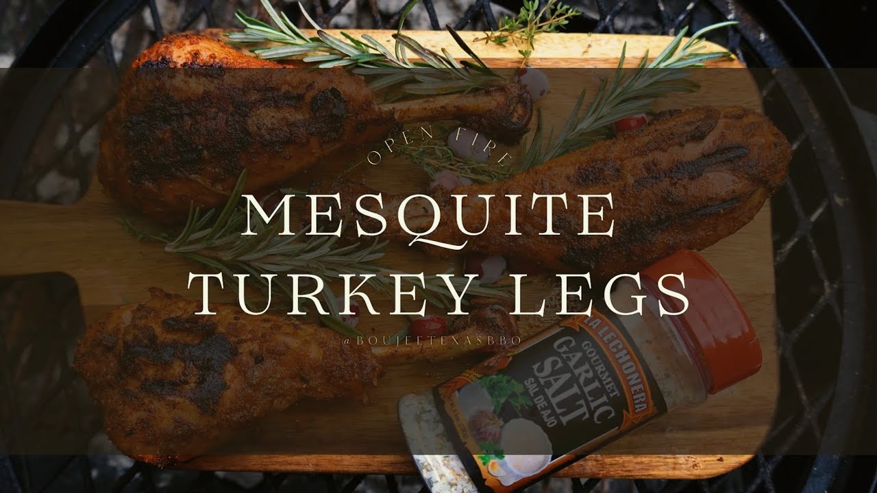 Open Fire Mesquite Turkey Legs Perfect for Thanksgiving! - YouTube