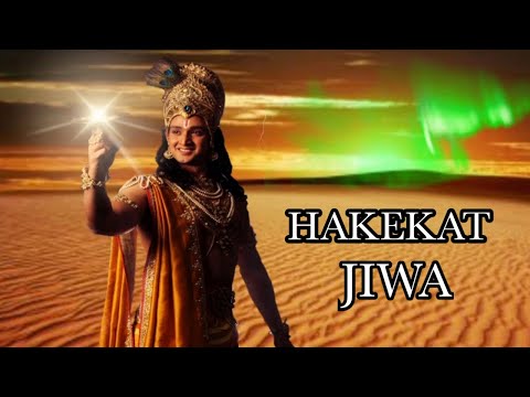 WEJANGAN Basudewa Krisna, Hakekat Jiwa -Mahabarata