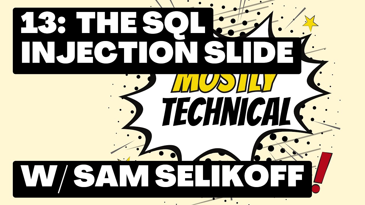 13: The SQL Injection Slide with Sam Selikoff - YouTube