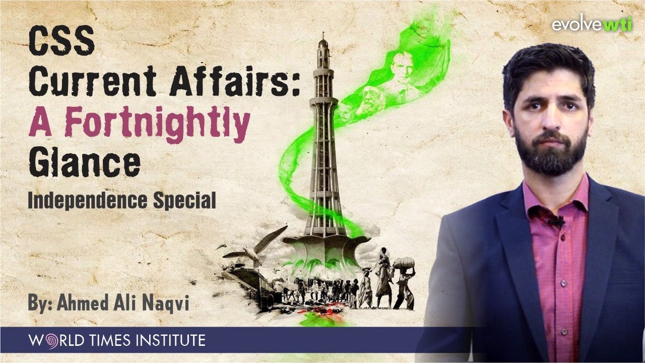 CSS Current Affairs, A Fortnightly Glance | August Special I Ahmed Ali ...