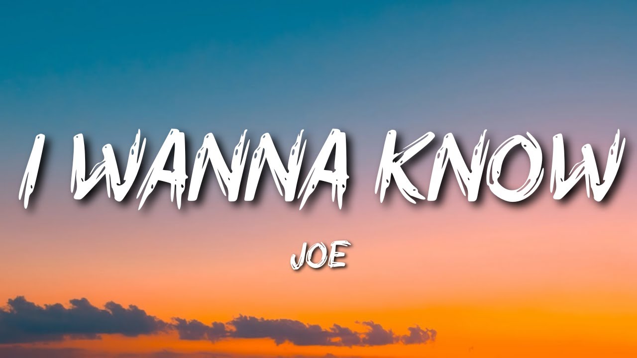 Joe - I Wanna Know - YouTube