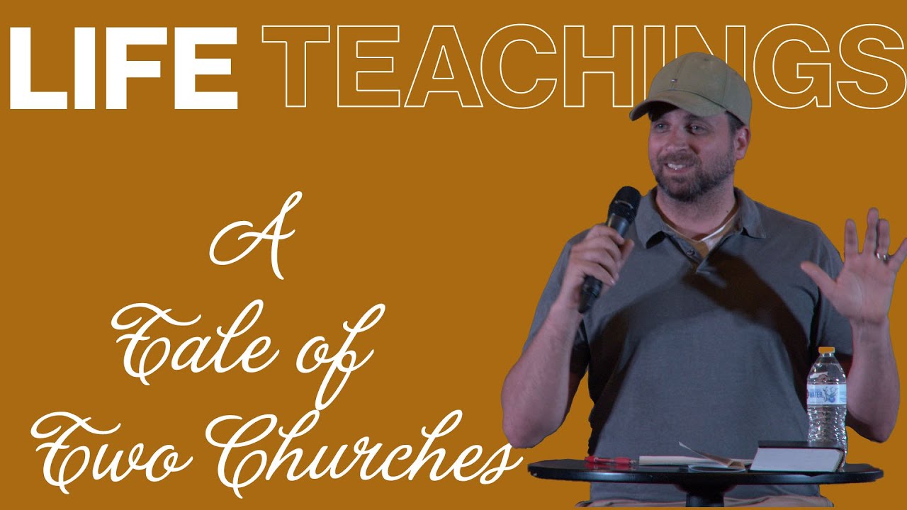 Life Teachings: A Tale of Two Churches - YouTube