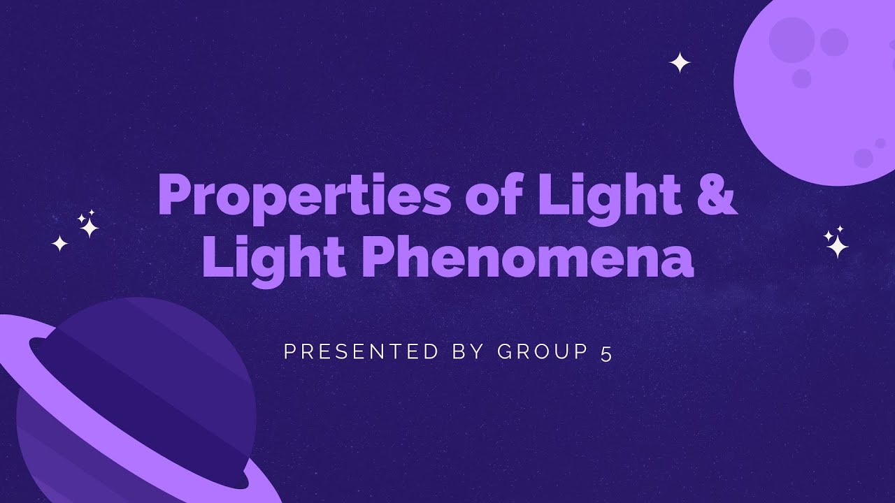 PROPERTIES OF LIGHT & LIGHT PHENOMENA [Group 5] - YouTube