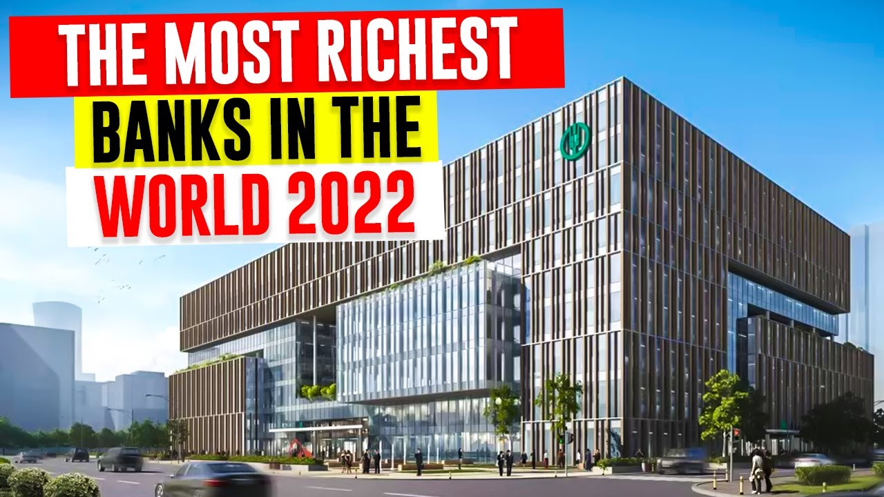 The RICHEST BANKS In The World [2022] - YouTube