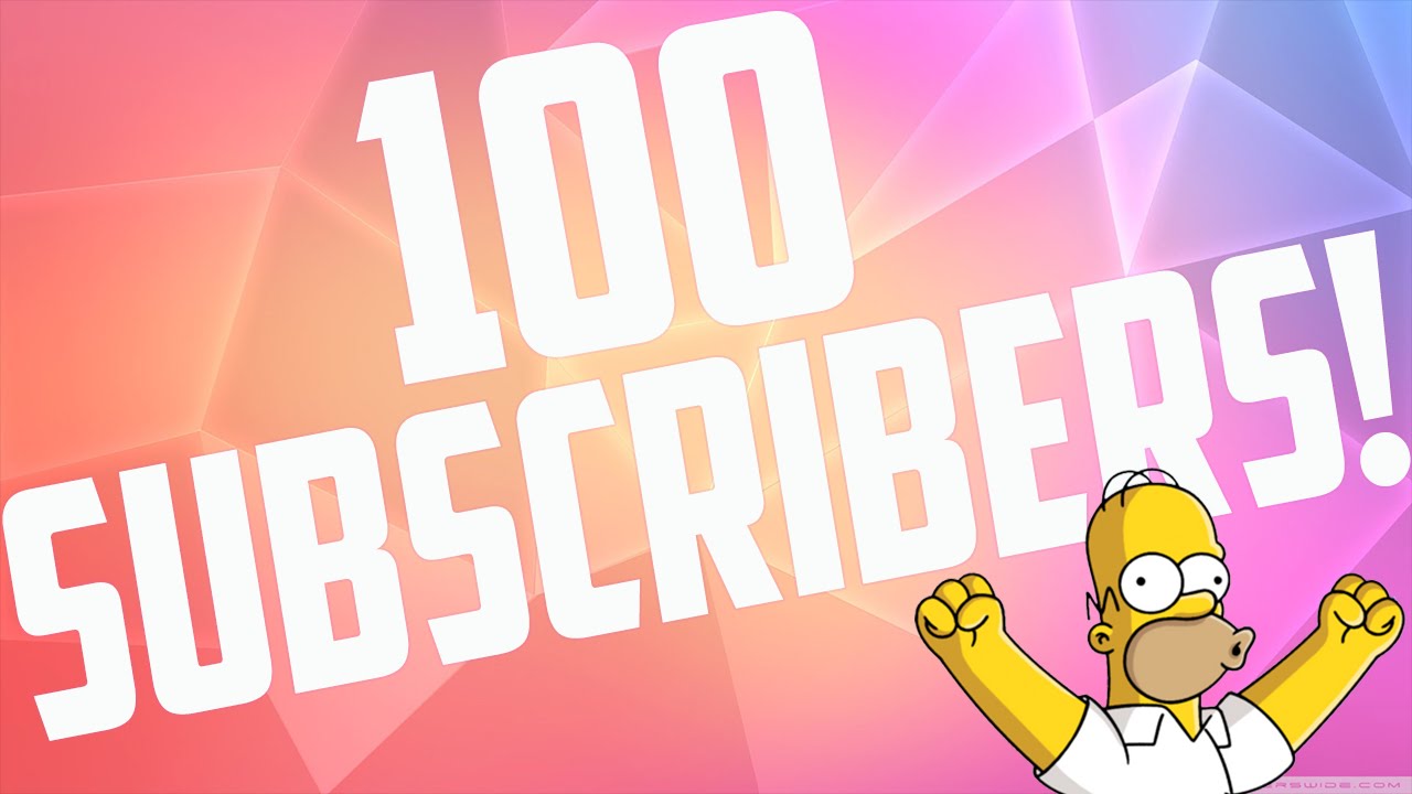 100 SUBSCRIBERS!! - YouTube