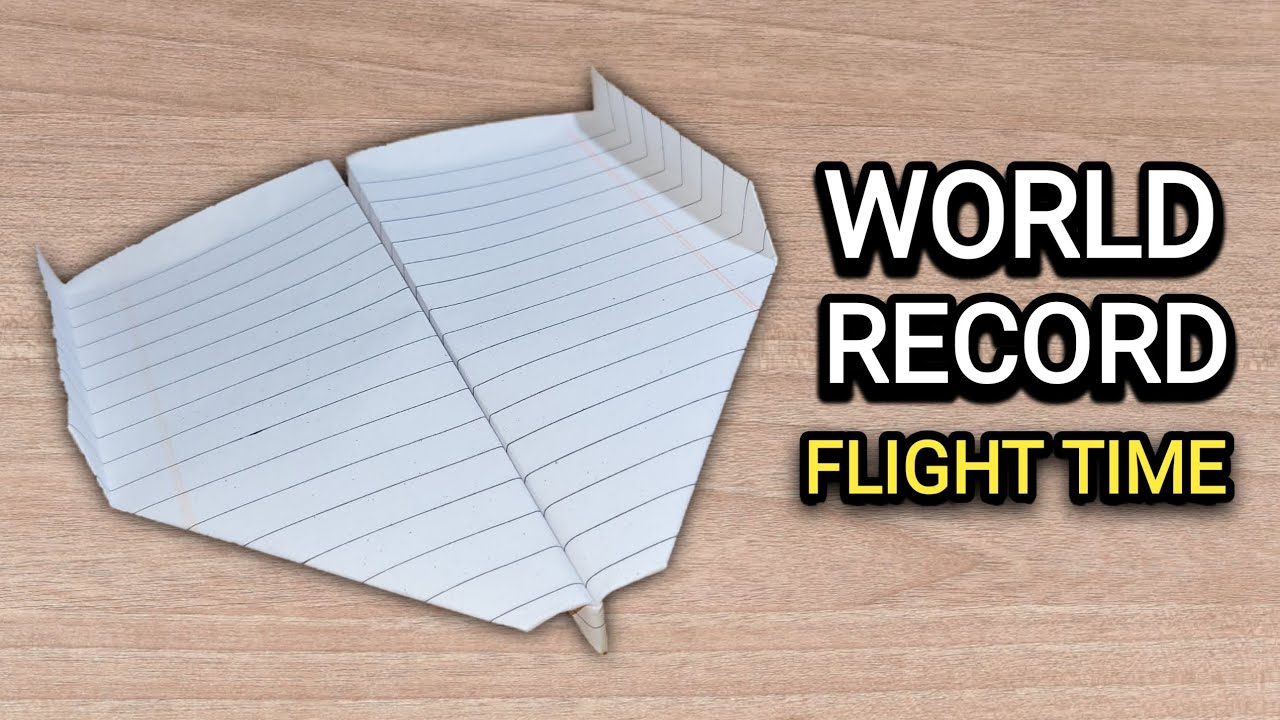 How To Make The WORLD RECORD PAPER AIRPLANE for Flight Time - YouTube